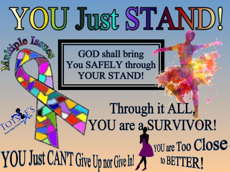 YOU Just STAND ~ Through It ALL, YOU are a SURVIVOR! - Power Surge ...